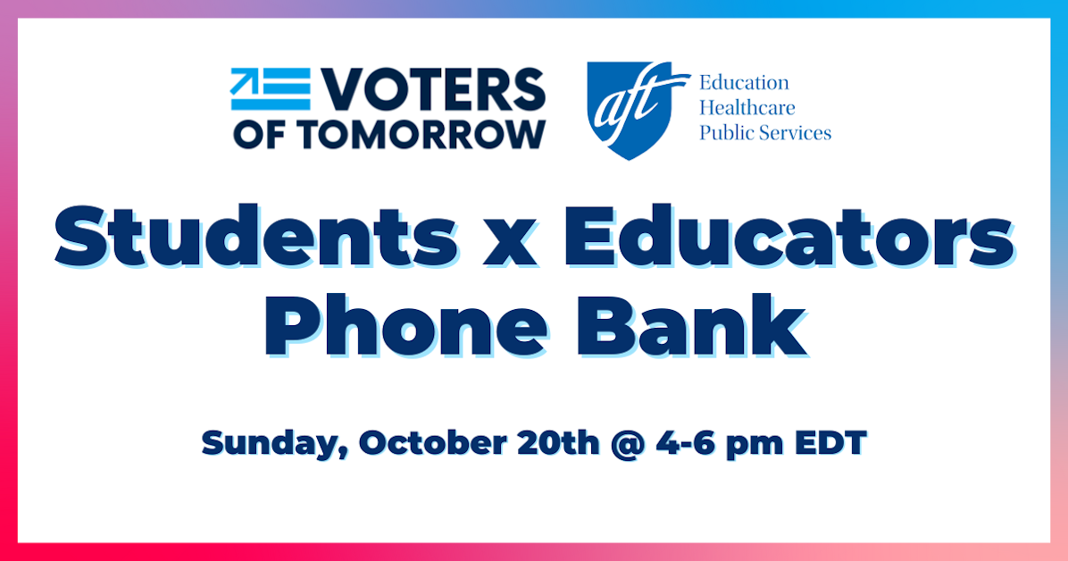 Student x Educator Phone Bank! · AFT