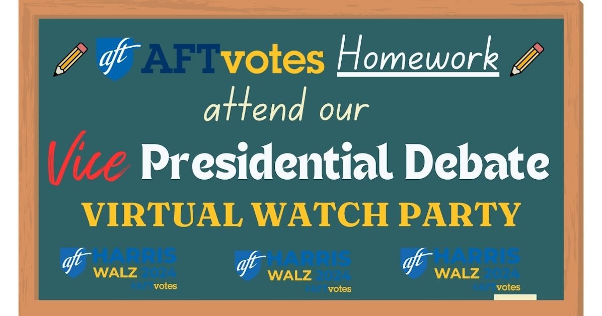 Join AFT Activists for a VIRTUAL Debate Watch Party! · AFT