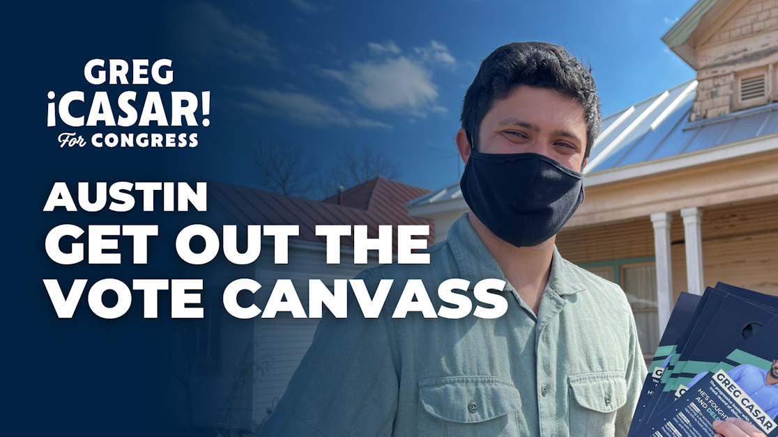 Get Out the Vote Volunteer Canvass · Greg Casar for Congress