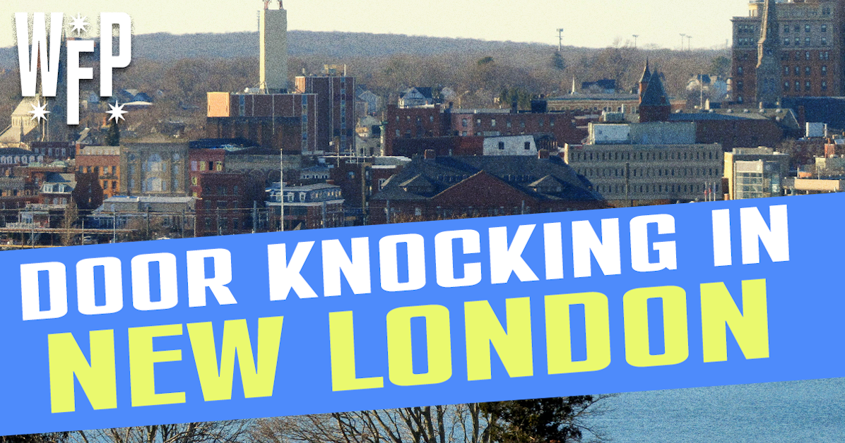 WFP Special Election Canvas for Dan Gaiewski in New London · Mobilize