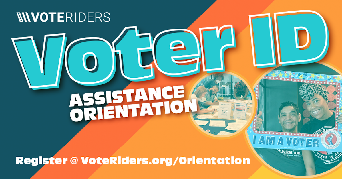 Voter ID Assistance Orientation - Help voters get the ID the need to ...