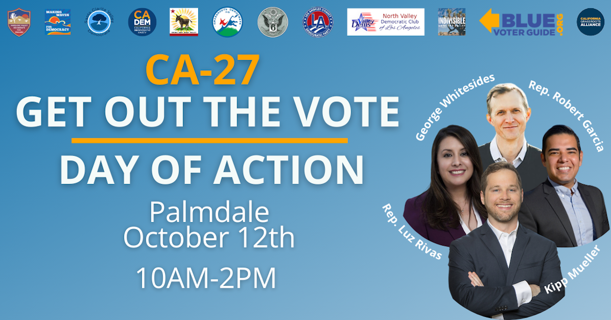 Antelope Valley (CA-27) GOTV Day of Action with Rep. Luz Rivas & Rep ...