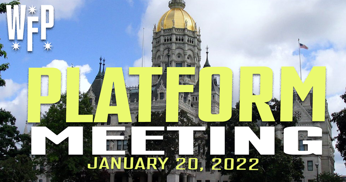 WFP Platform Meeting: Building the Party Connecticut Needs ...