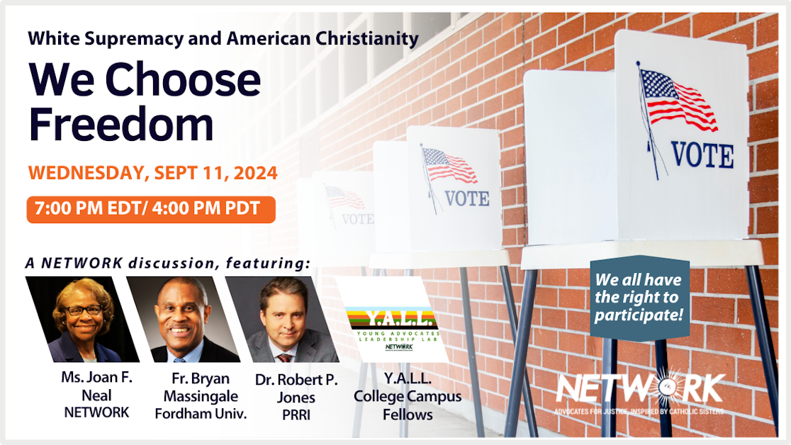 White Supremacy and American Christianity: We Choose Freedom · NETWORK