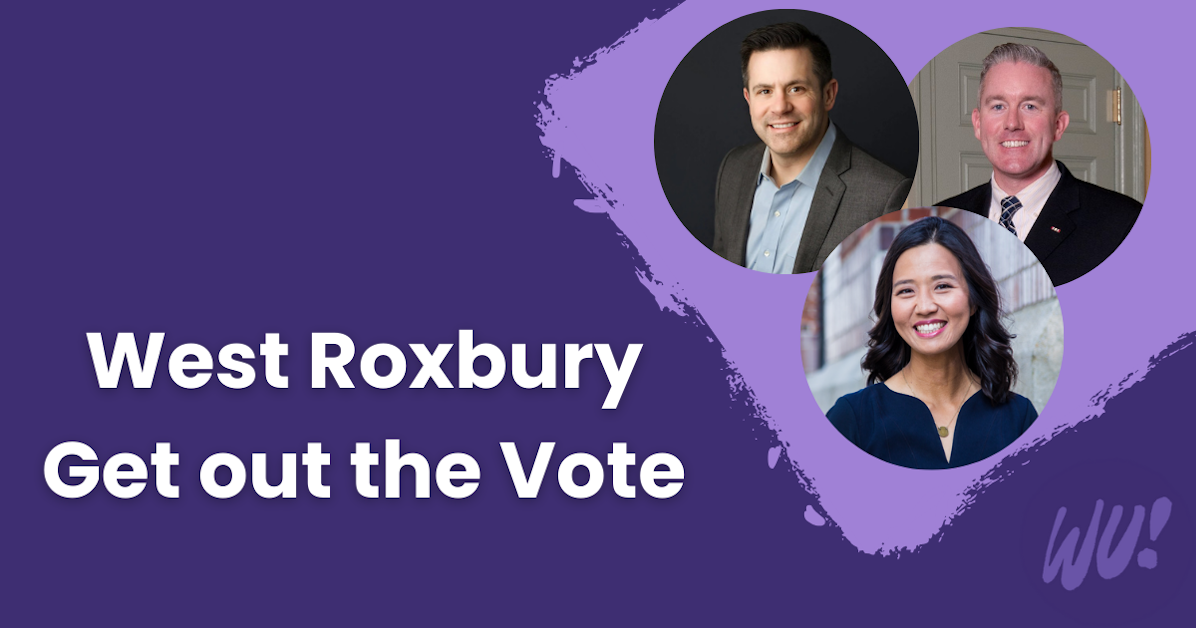 GOTV: West Roxbury Canvass with Mayor Wu, Senator Rush and Rep ...