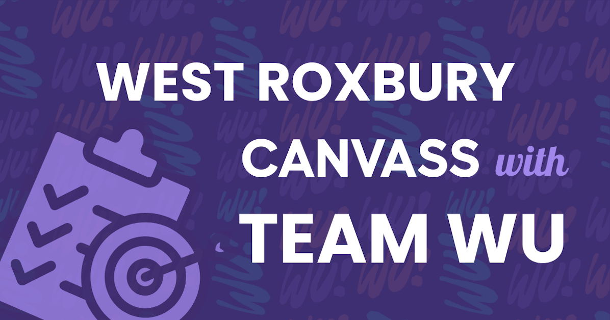 West Roxbury Canvass with Team Wu! · Michelle for Mayor
