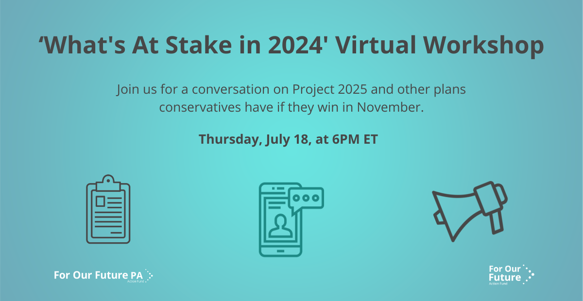 'What's At Stake in 2024' Virtual Huddle · For Our Future Pennsylvania