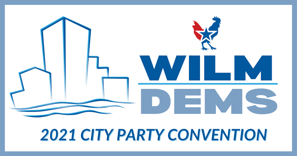 2021 Wilmington City Democratic Party Convention · Delaware Democratic ...