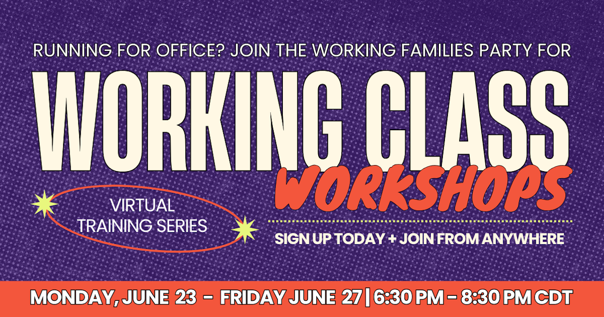 Working Class Workshops · Working Families Power