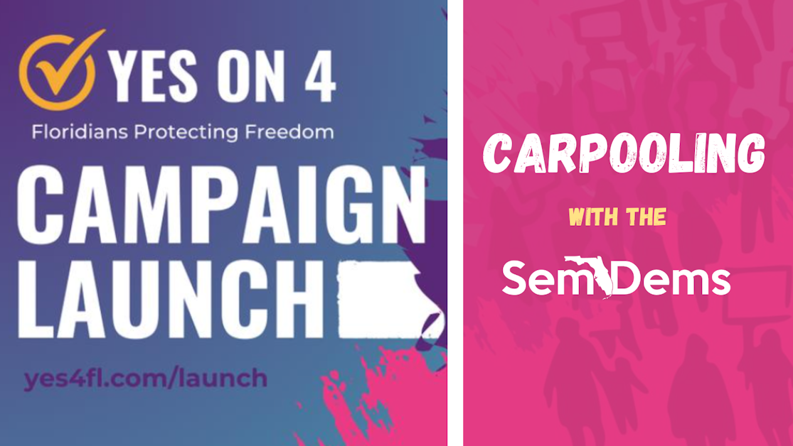 YES ON 4 KICKOFF: SemDems Carpooling · Seminole County Democratic Party