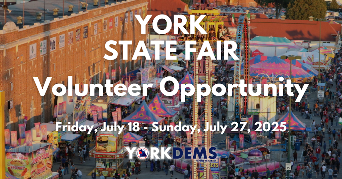VOLUNTEER OPPORTUNITY - YORK STATE FAIR · York County Democratic Committee