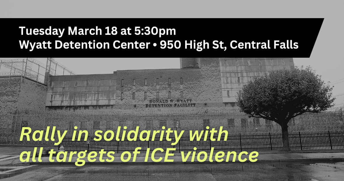 Protect RI — Free all targets of ICE violence! · Mobilize