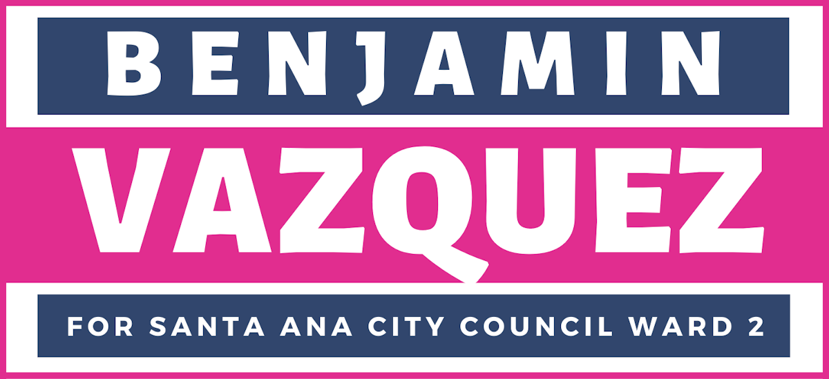 Benjamin Vazquez for Santa Ana City Council Ward 2 - Weekend Canvasses ...