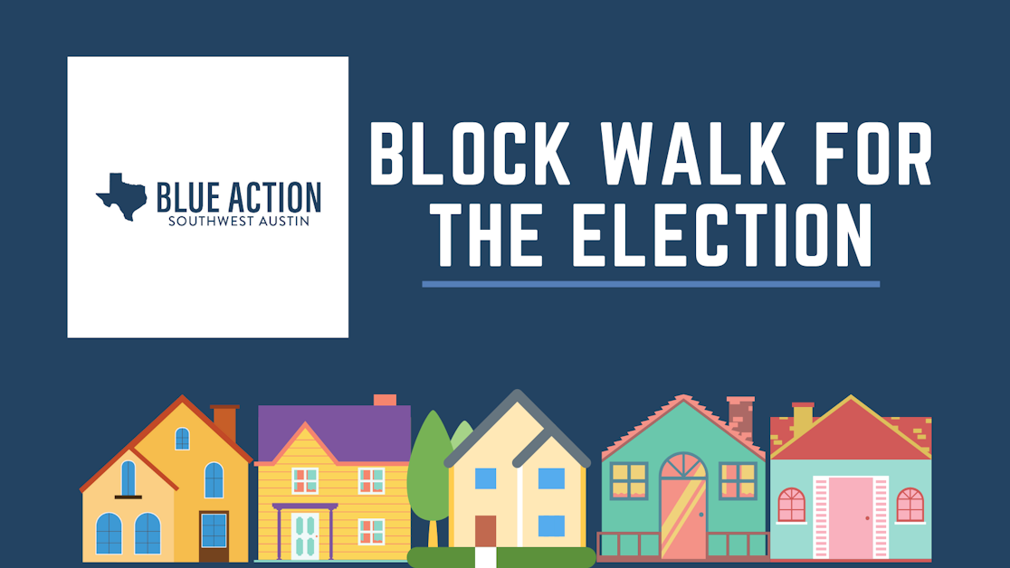 Block Walk w/ Blue Action SW Austin · Mobilize