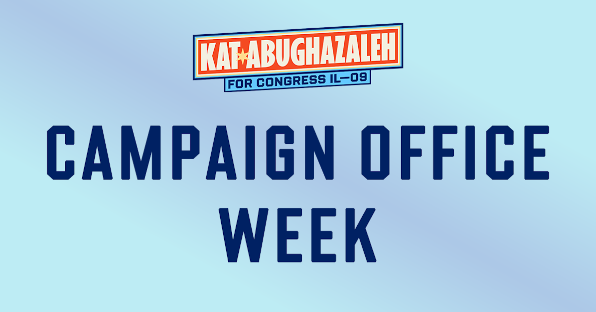 Campaign Office Week · Kat for Illinois
