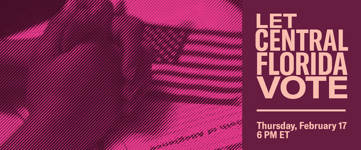 Let Florida Vote! Central Florida Voting Rights Forum · ACLU Florida