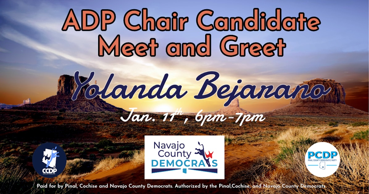 Yolanda Bejarano ADP Chair Candidate Meet and Greet · Northeast Arizona ...
