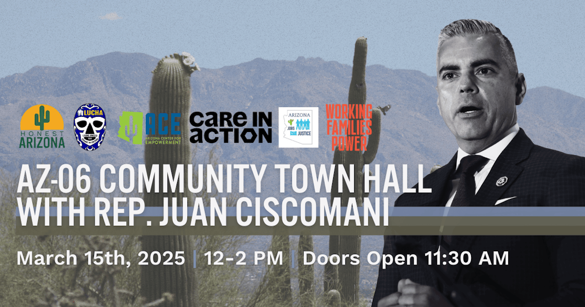 AZ-06 Community Town Hall with Rep. Juan Ciscomani · Honest Arizona