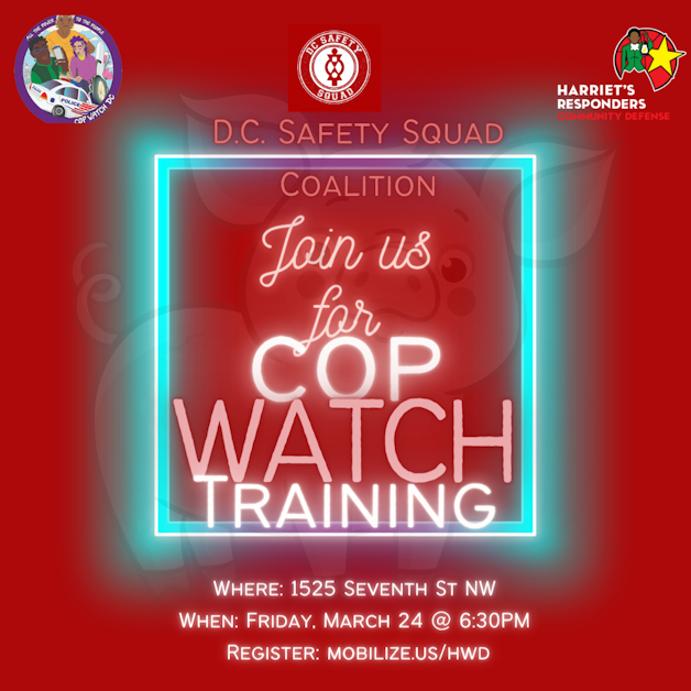 DC Safety Squad - Copwatch Training · Mobilize