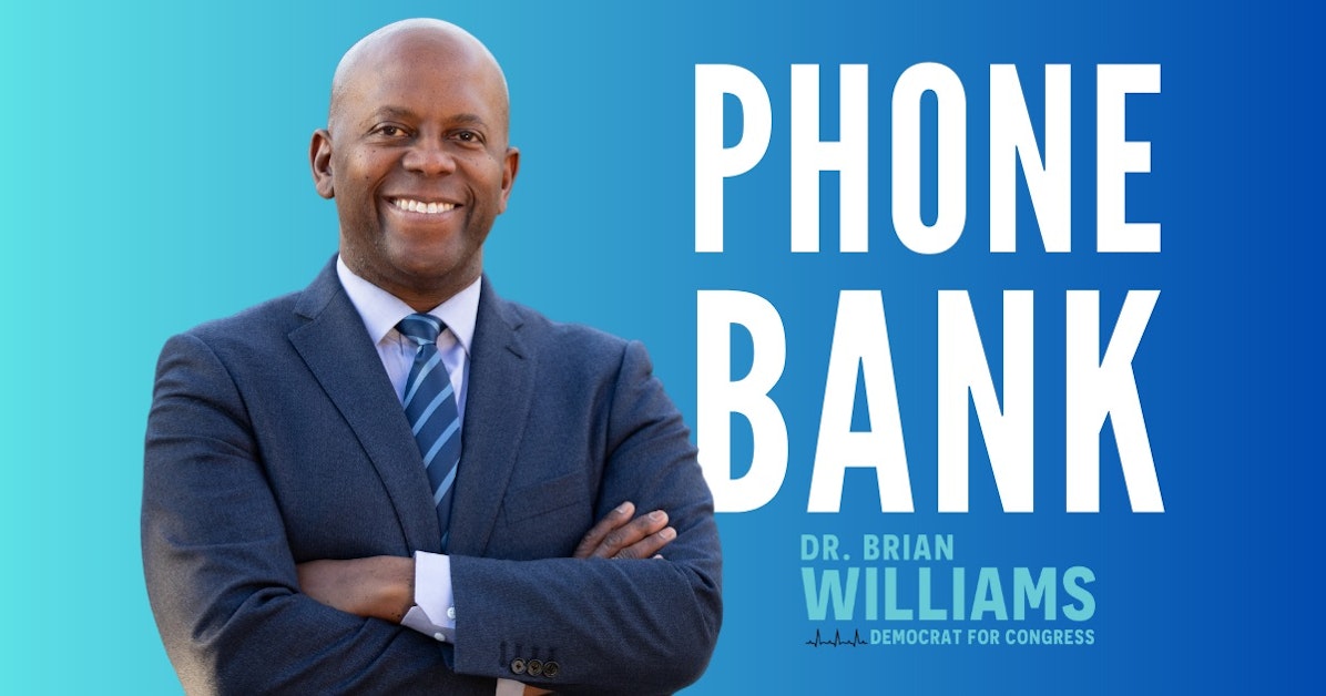 Phone Bank for Dr. Brian Williams for Congress · Dr. Brian Williams for ...