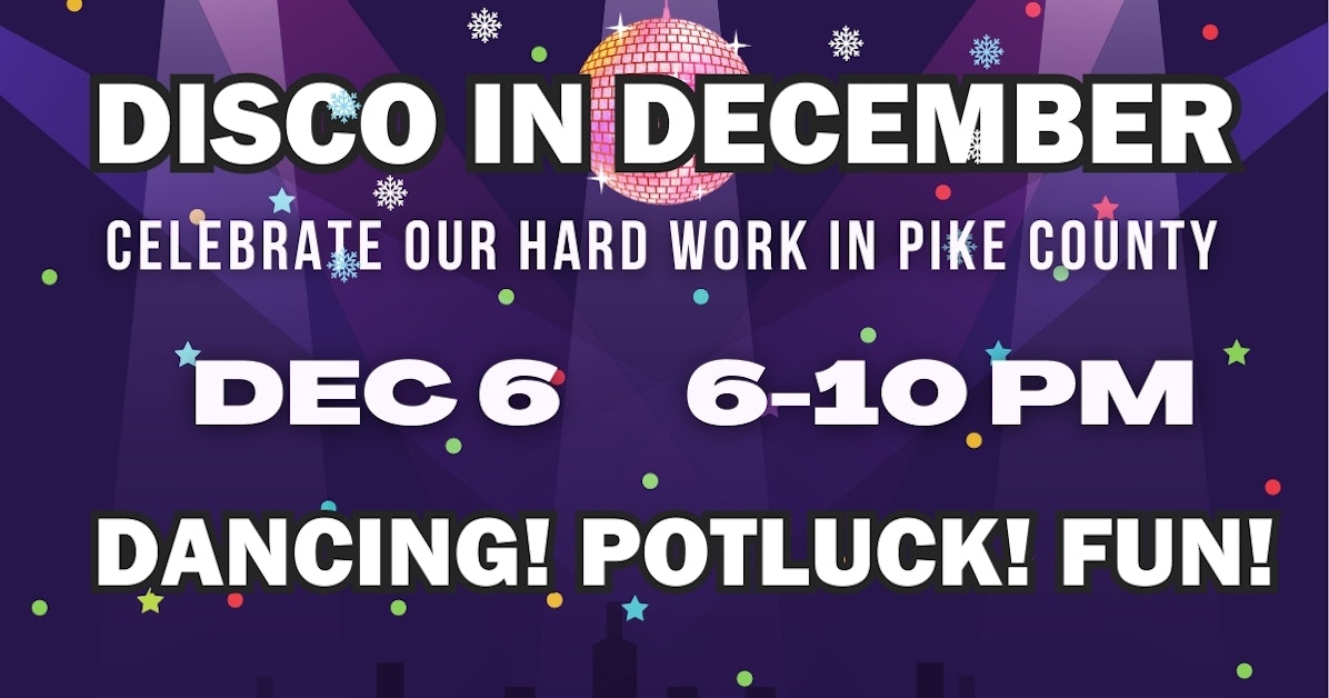 Disco in December: Celebrating Our Hard Work in Pike County · Mobilize