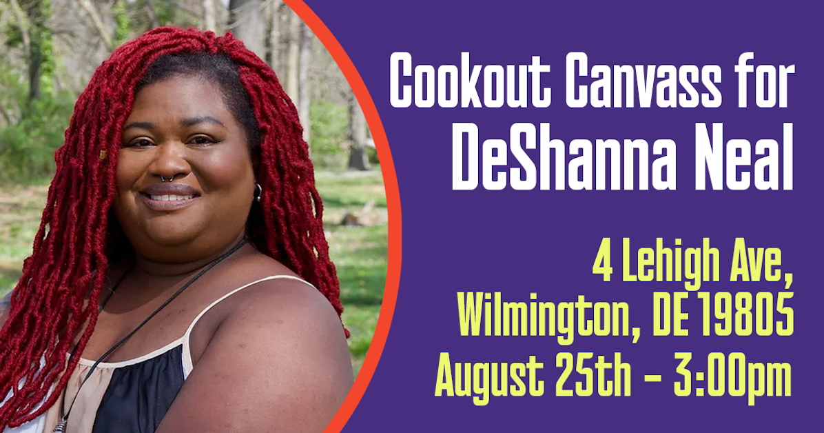 Cookout Canvass for DeShanna Neal · Delaware Working Families Party