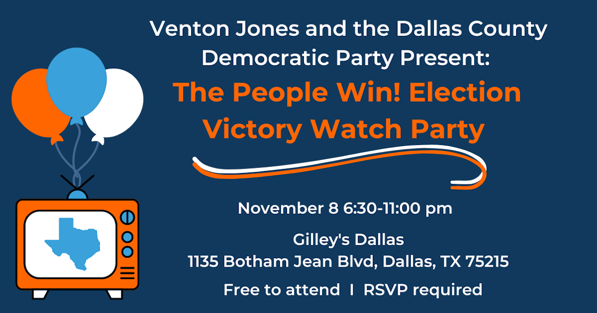 Venton Jones and Dallas County Democrats Party Present: The People Win ...