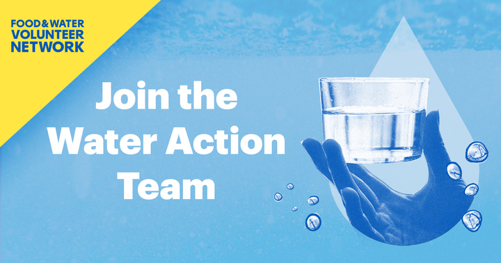 Protect Our Water — Join the Water Action Team · Food & Water Action