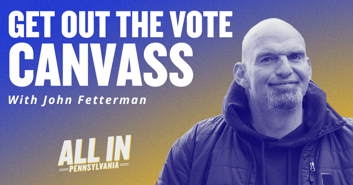 Philly Get Out The Vote Canvass with John Fetterman and Dwight Evans ...