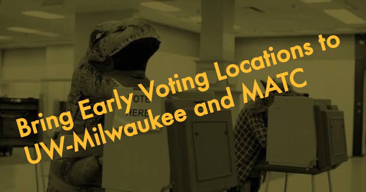 Bring the early vote to UW-Milwaukee & MATC · ACLU of Wisconsin