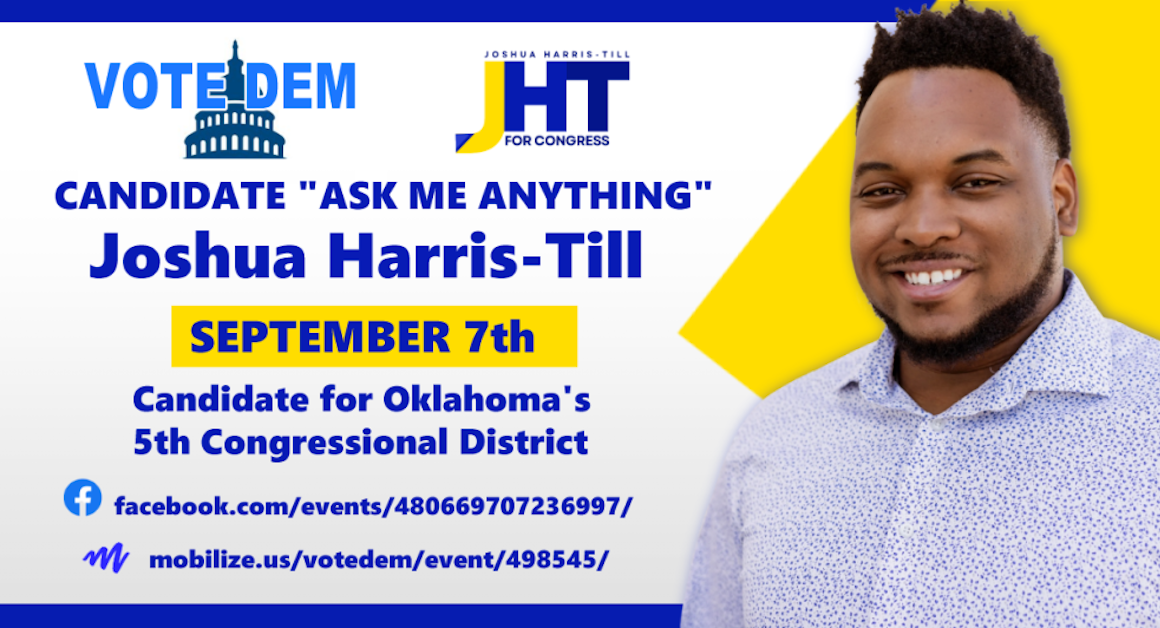 Virtual Q and A with Joshua Harris-Till, Candidate for OK-05! · Mobilize