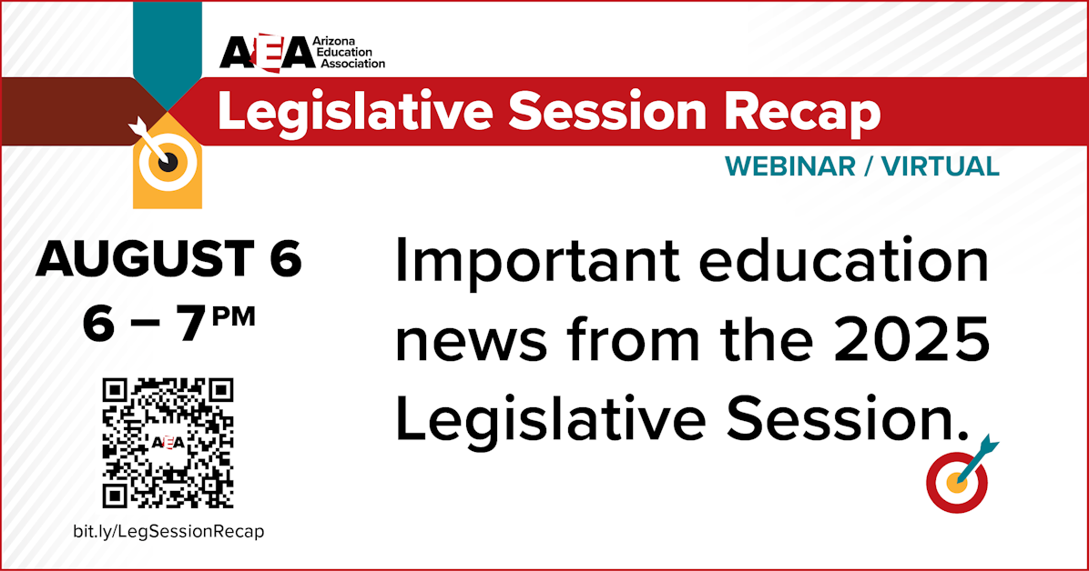 2025 Legislative Session Recap (Virtual) · Arizona Education Association