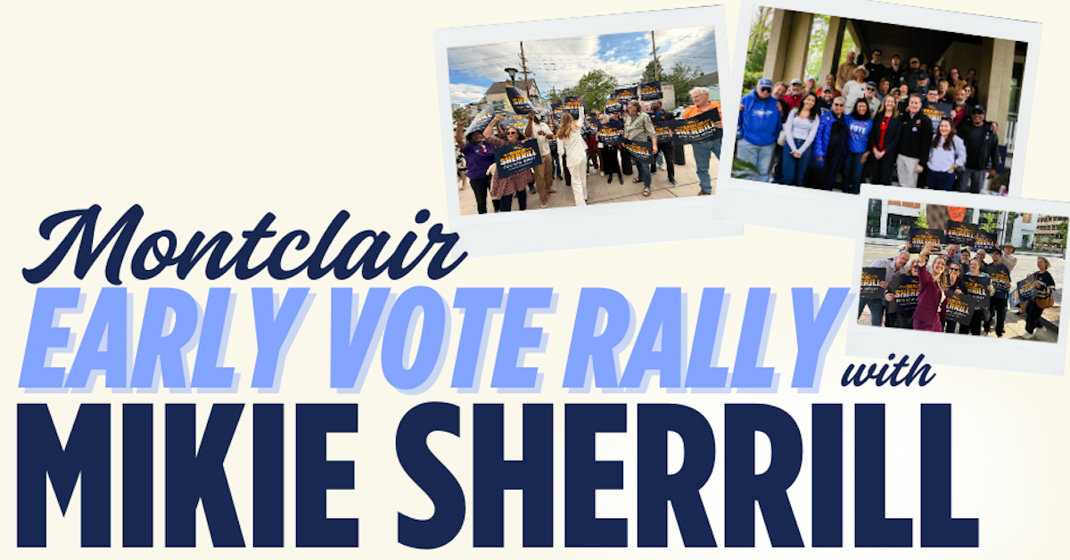Essex County: Montclair Early Vote Rally with Mikie! · Mikie Sherrill ...