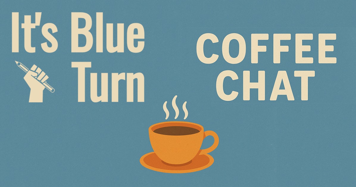 It's Blue Turn Casual Coffee Social · Indivisible