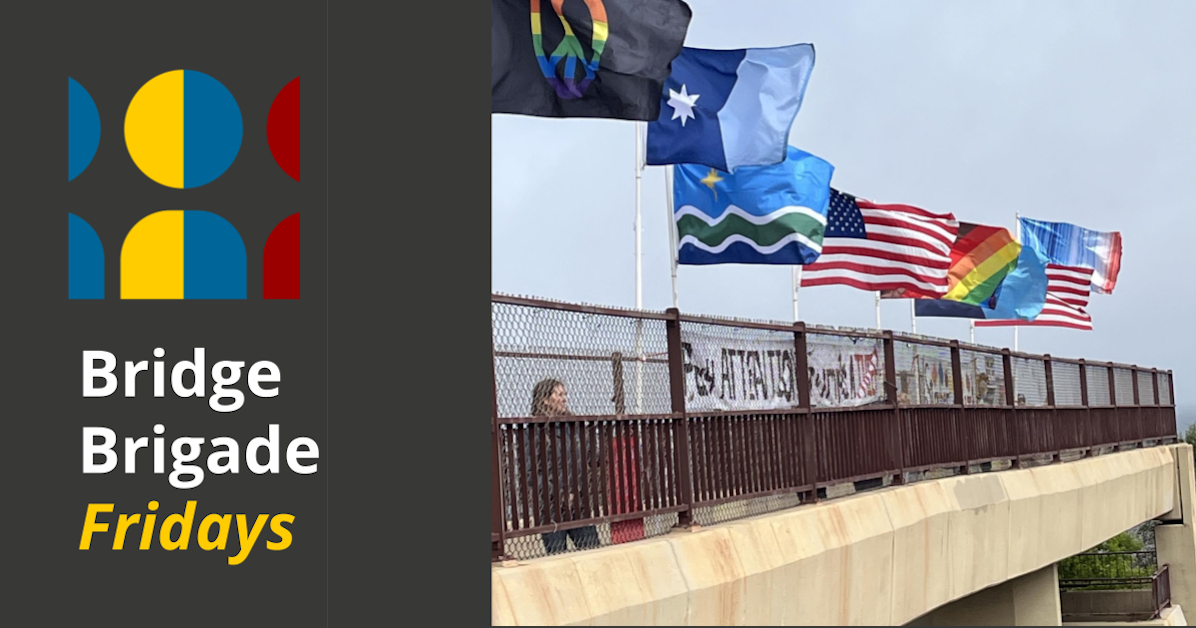 Bridge Brigade Fridays at 25th Ave East · Indivisible