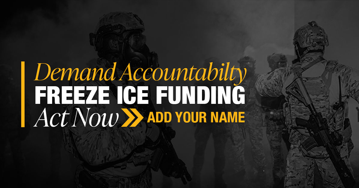 Add Your Name. Demand Accountability and Freeze ICE Funding · Mobilize