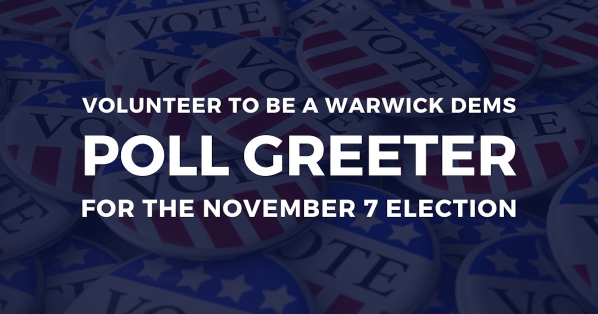 Volunteer to be a Warwick Dems Poll Greeter on Election Day! · Mobilize