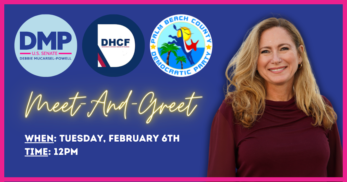 West Palm Beach Meet-and-Greet with Debbie Mucarsel-Powell · Debbie for ...