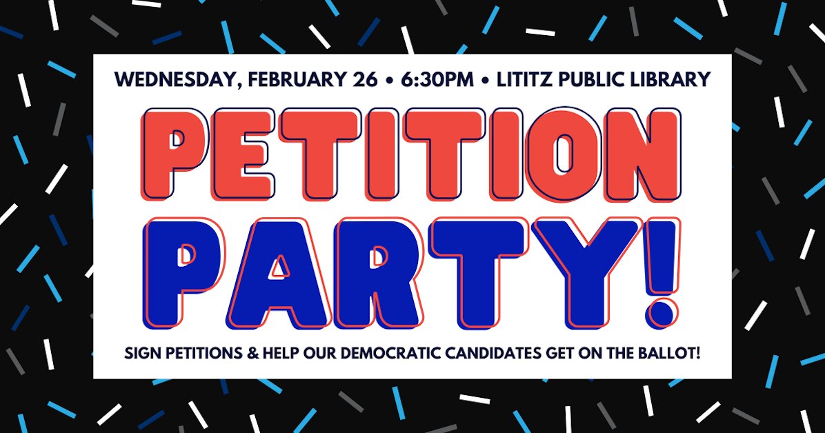 Petition-Signing Party with the Warwick Democrats! · Lancaster County Dems