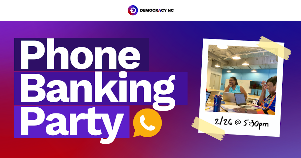 Phone Banking Party with Democracy NC · Mobilize