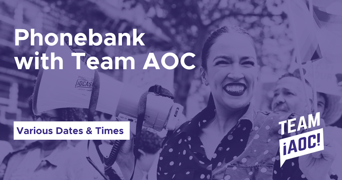 Phonebank with Team AOC! · Alexandria Ocasio-Cortez for Congress
