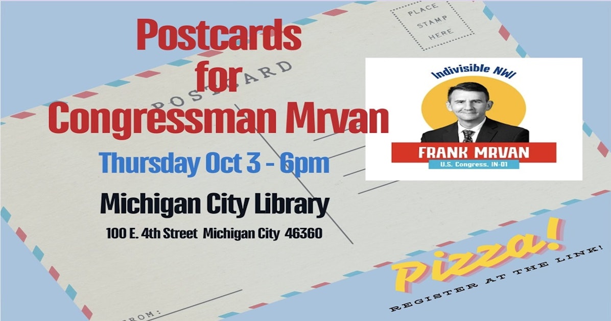 Postcards for Congressman Mrvan · Indivisible NWI