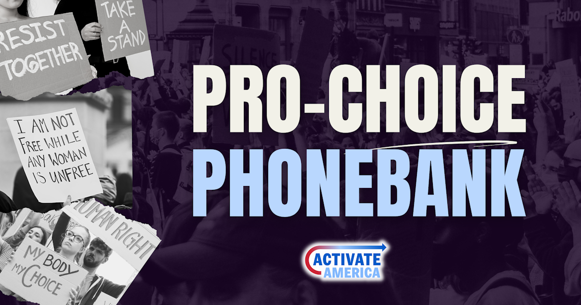 Call Voters to Support Pro-Choice Candidates · Activate America