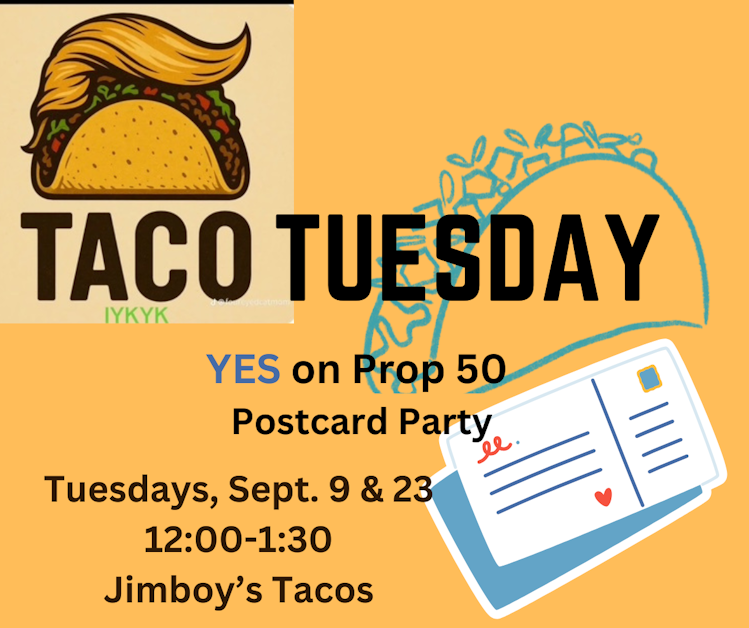 Yes on Prop 50 Postcards TACO Tuesday · Mobilize