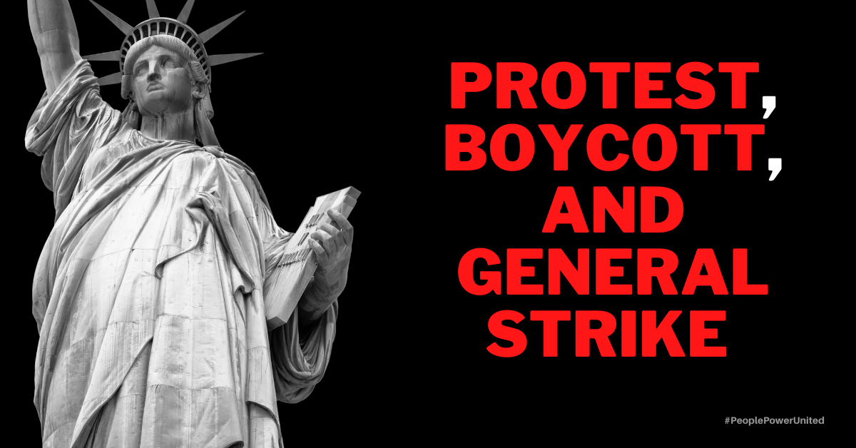 Protest, Boycott, and General Strike for our rights, freedoms, rule of ...