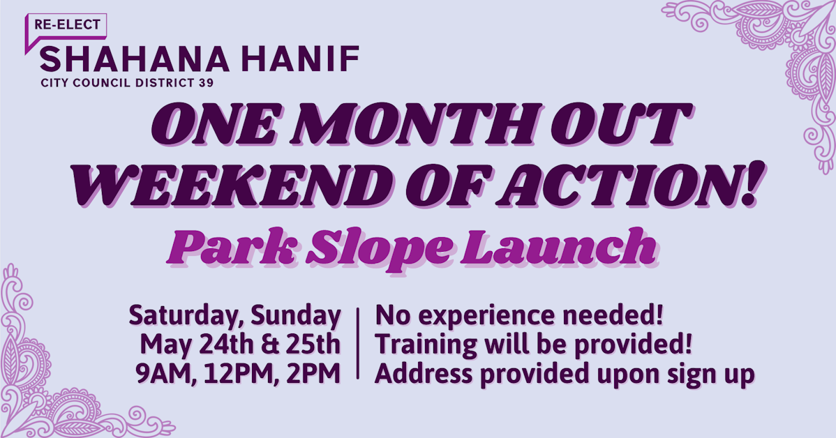FINAL MONTH Weekend of Action in Park Slope!! · Shahana Hanif For City ...