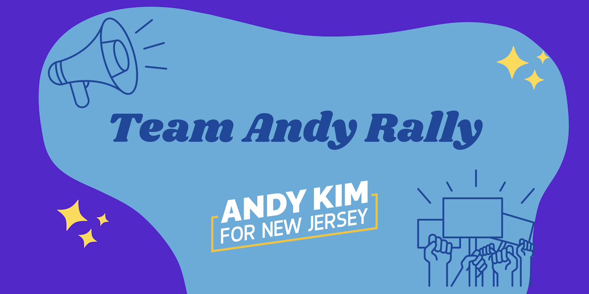 Team Andy Rally (Mt. Laurel) · Andy Kim for New Jersey