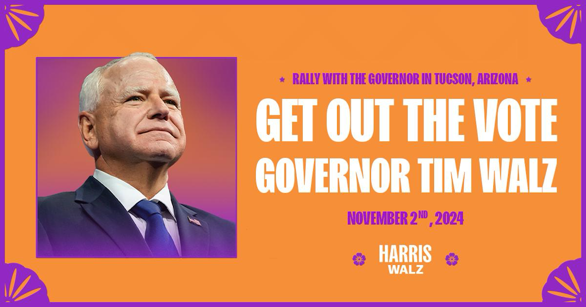 Get-Out-The-Vote Rally with Governor Tim Walz in Tucson! · The Yes She ...