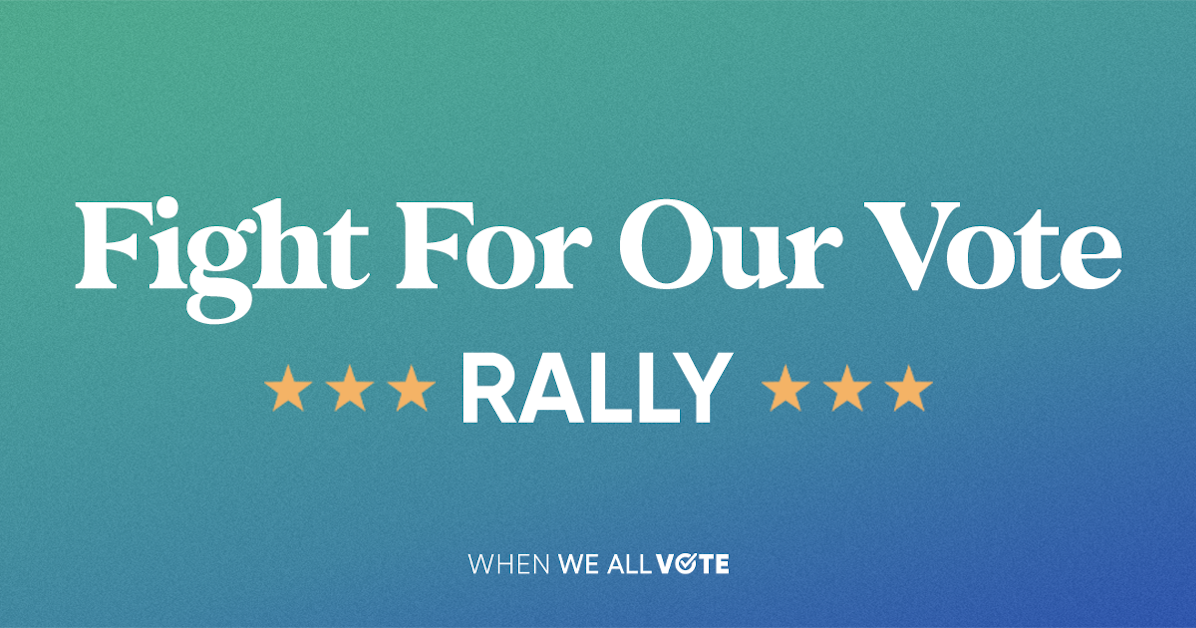 Fight For Our Vote Rally · When We All Vote