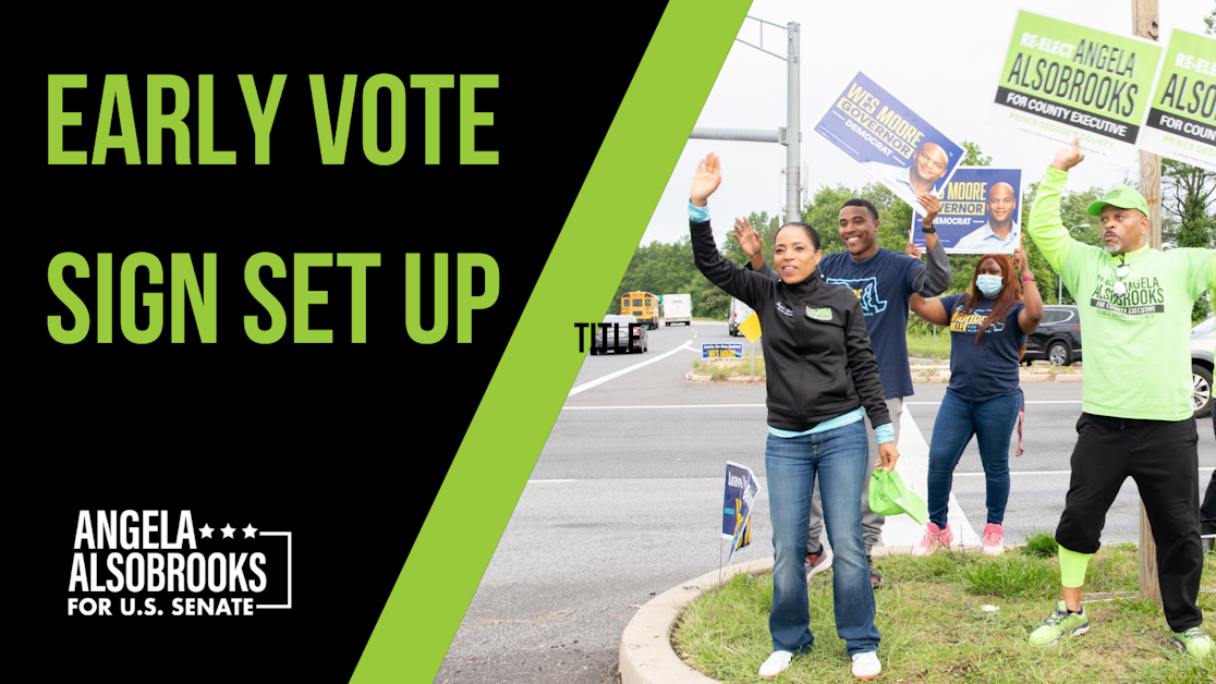 Early Vote Sign Set Up — Prince George's · Angela Alsobrooks for US Senate